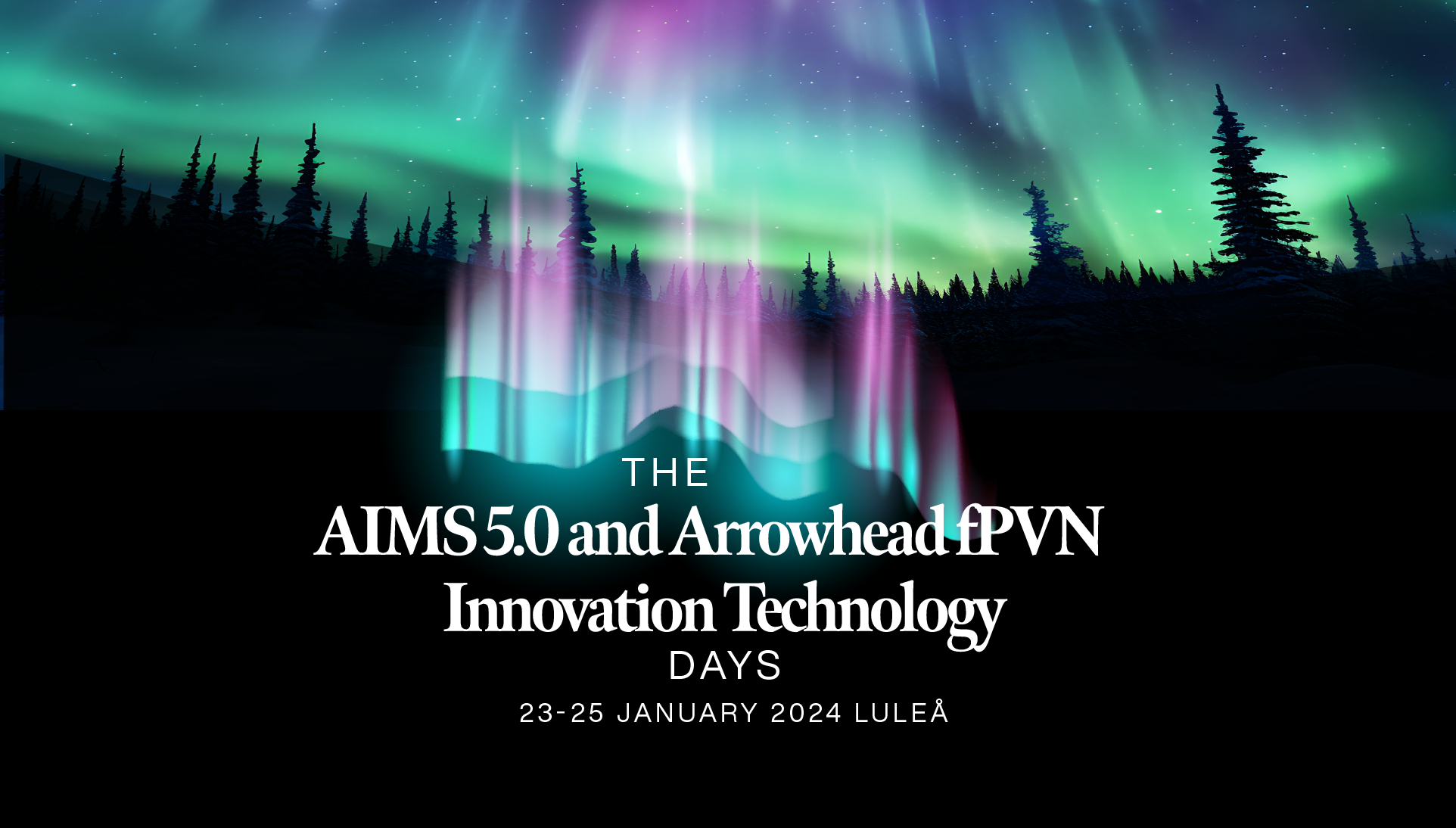 The AIMS5.0 and Arrowhead fPVN Innovation Technology Days / 23-25 JAN 2024 LULEÅ – fPVN